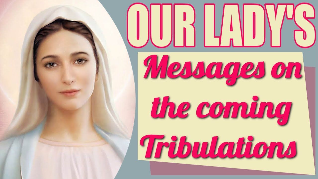 Our Lady's Messages on the Coming Tribulations - Brighteon.com