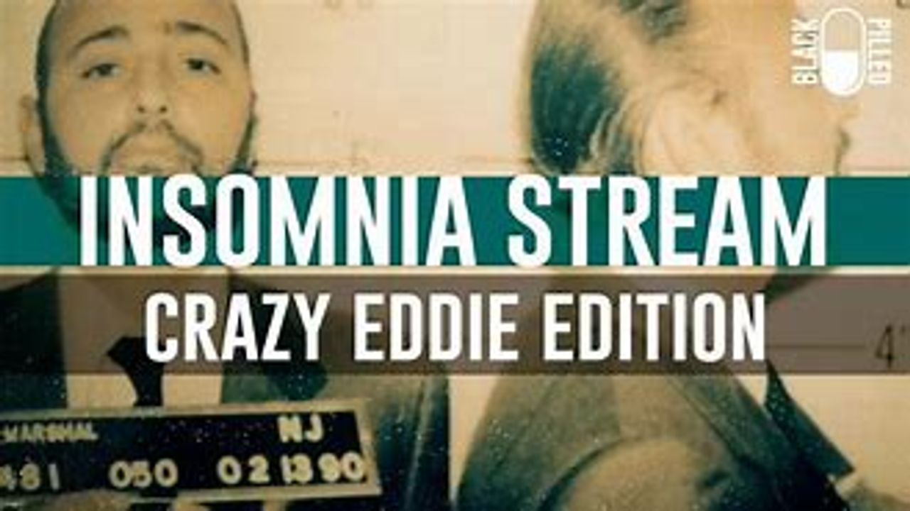 INSOMNIA STREAM 💊 CRAZY EDDIE EDITION - Brighteon.com