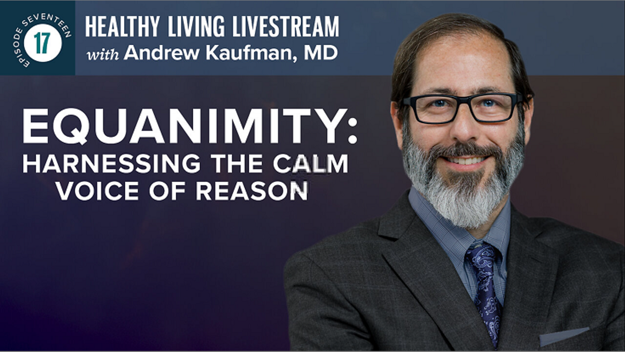 Healthy Living Livestream: Equanimity Harnessing The Calm Voice of ...