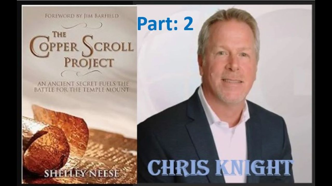 Chris Knight_ Copper Scroll Project_Lost Temple Treasures PT 2 ...