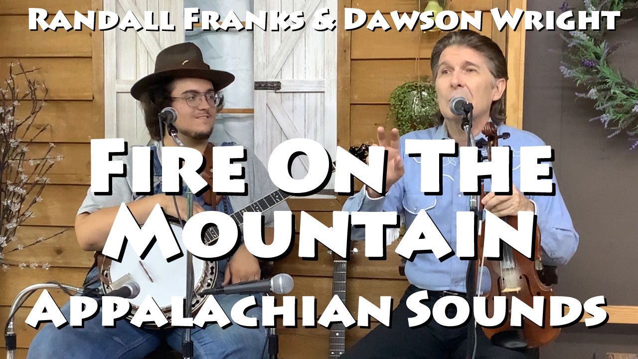 Fire on the Mountain - Randall Franks & Dawson Wright - Appalachian Sounds - Brighteon.com