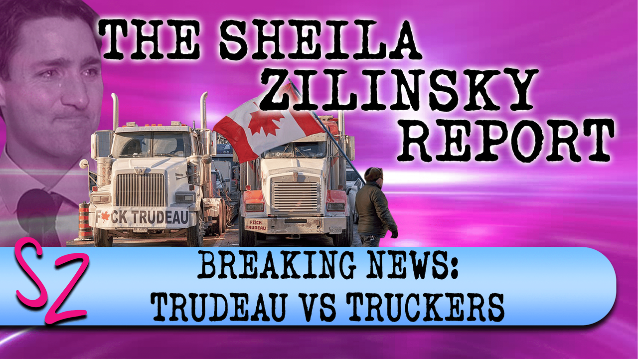 BREAKING NEWS: Trudeau VS Truckers | The Sheila Zilinsky Report | 2-2-2022 - Brighteon.com