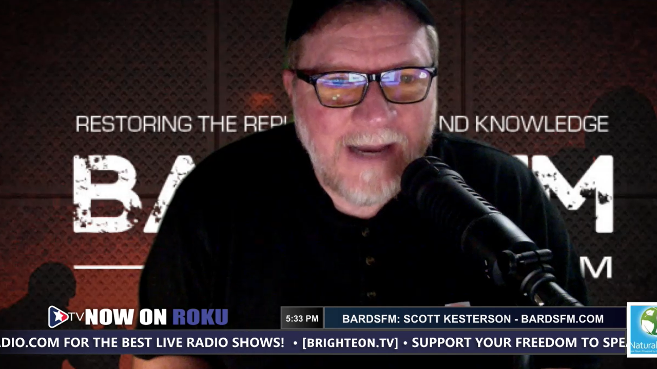 5/26/2022 BardsFM: Scott Kesterson - Brighteon.com