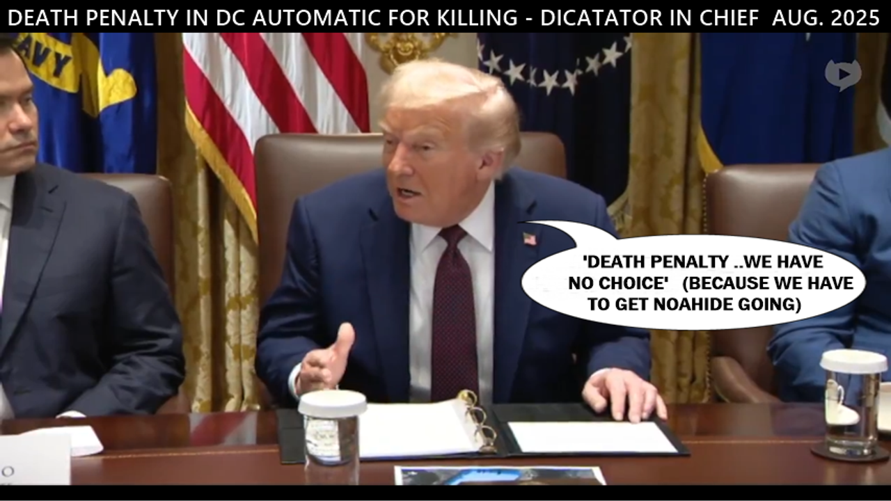 TRUMP DECLARES AUTOMATIC DEATH PENALTY IN DC FOR 'KILLING' - NOAHIDE DICTATOR CHANGE AGENT TRUMP ...
