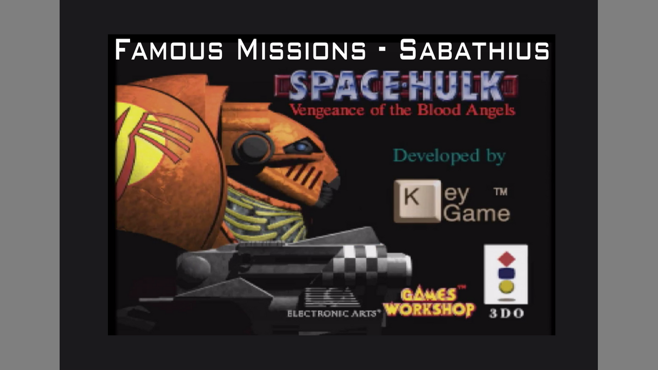 Warhammer 40K Space Hulk 3DO Famous Missions - Sabathius - Brighteon.com