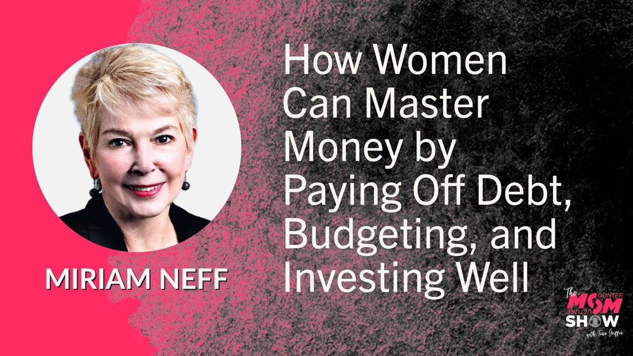 How Women Can Master Money by Paying Off Debt, Budgeting, and Investing Well - Miriam Neff ...