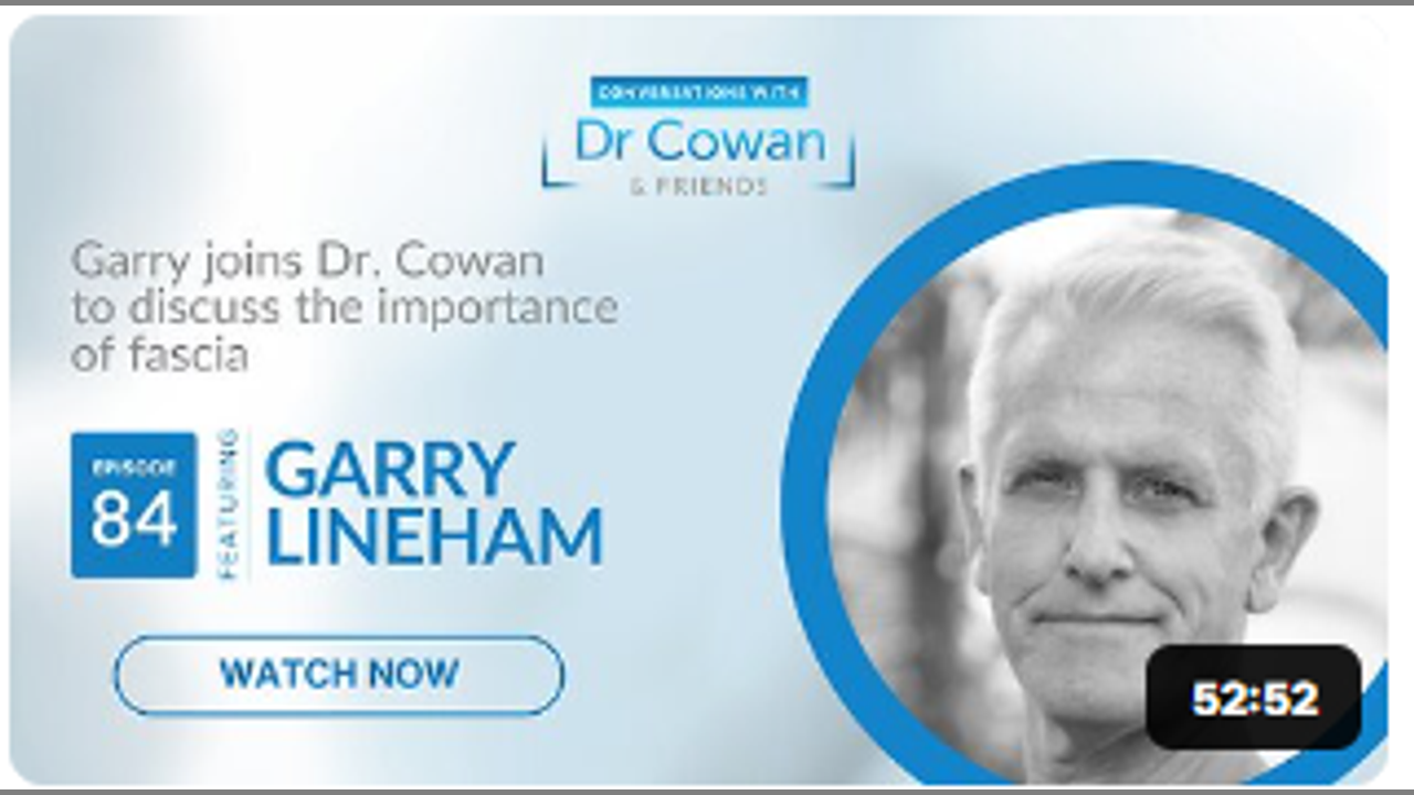 Conversations with Dr. Cowan & Friends | Ep 84: Garry Lineham ...