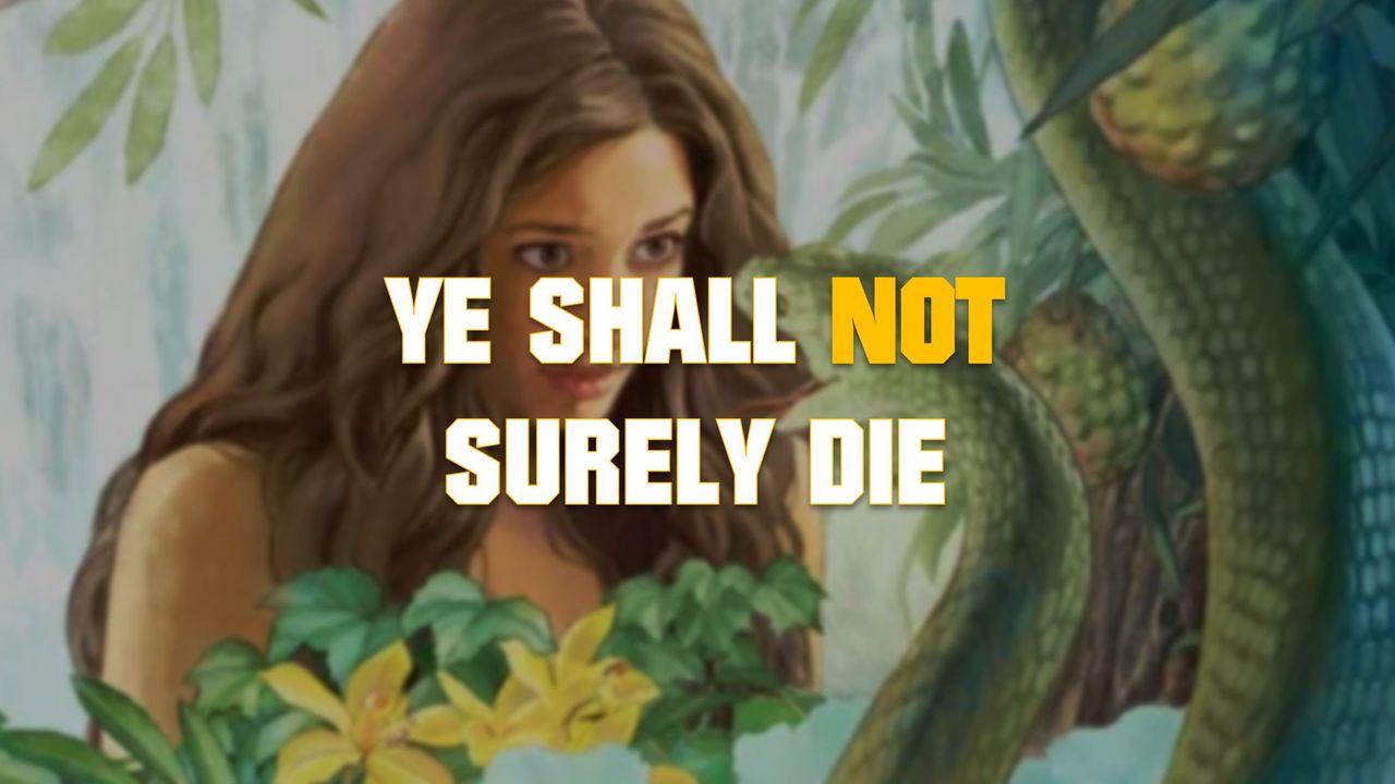 YE SHALL NOT SURELY DIE - Brighteon .com
