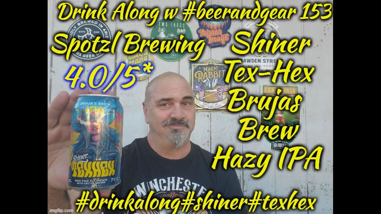 Drink Along 153: Shiner Tex-Hex Brujas Brew IPA 4.0/5* - Brighteon.com