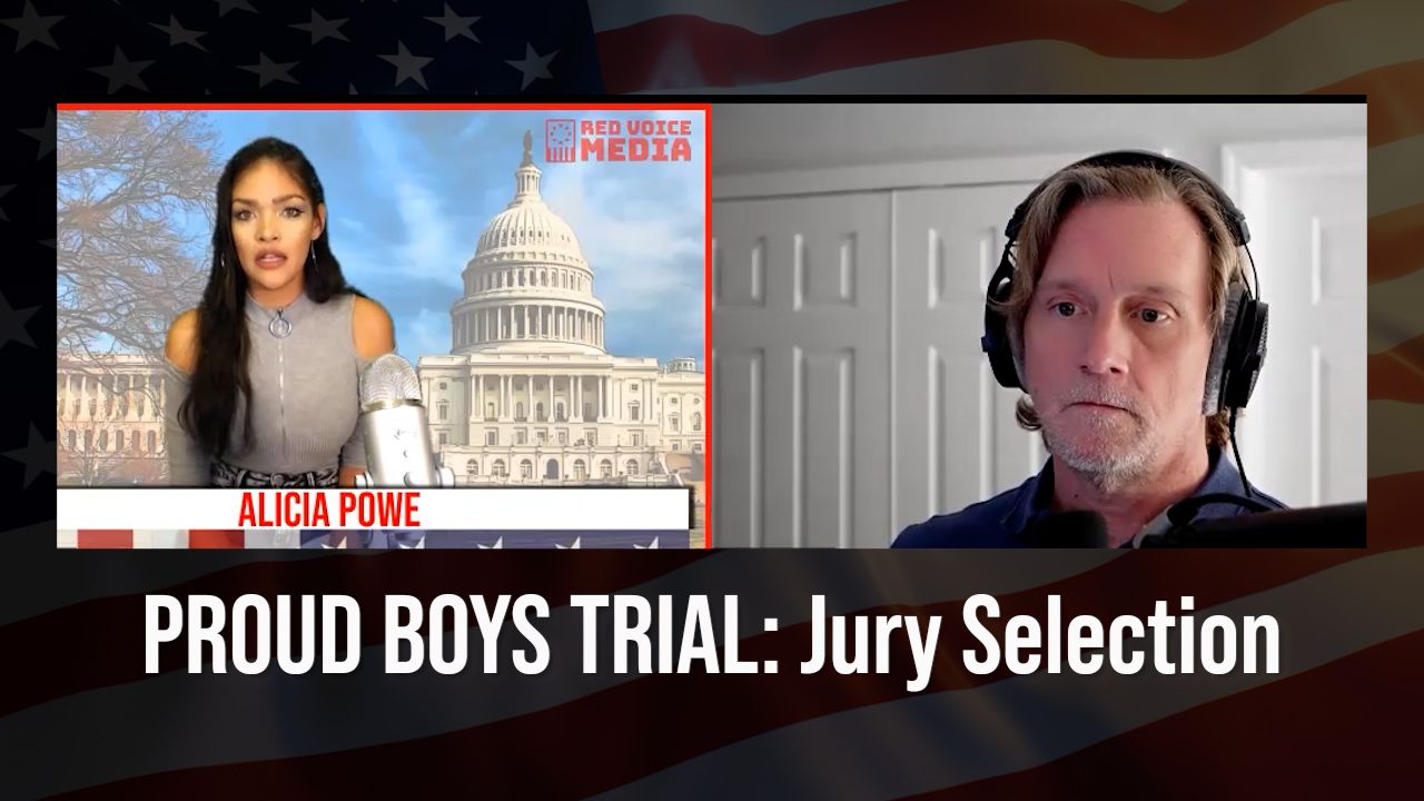 PROUD BOYS TRIAL: Jury Selection - Brighteon.com