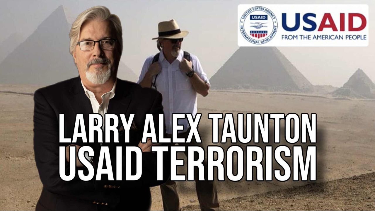 Larry Alex Taunton USAID Terrorism | Interview - Brighteon.com