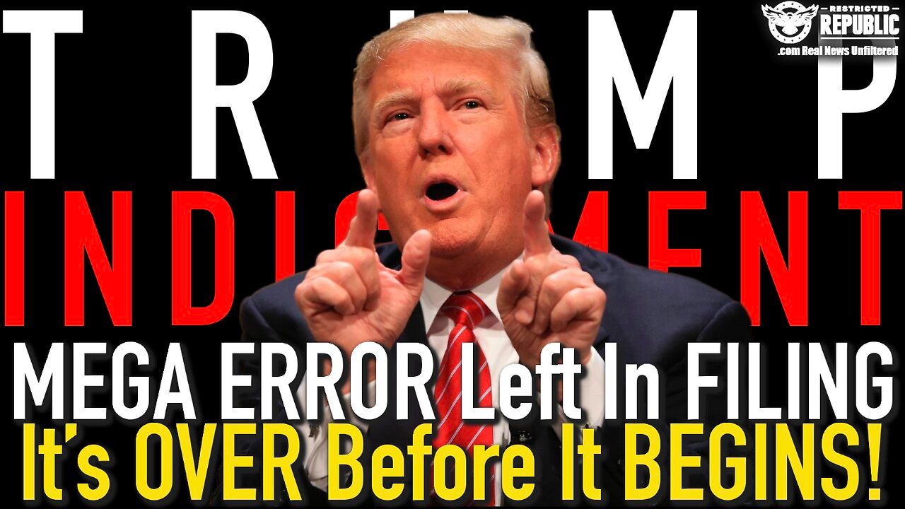 Did You Catch The Mega Error Left In Trump Indictment!... It’s Over ...