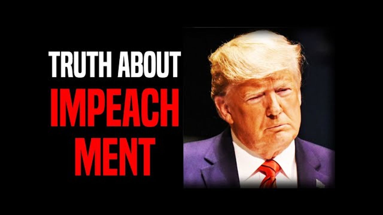 The Truth About Impeachment - Brighteon.com