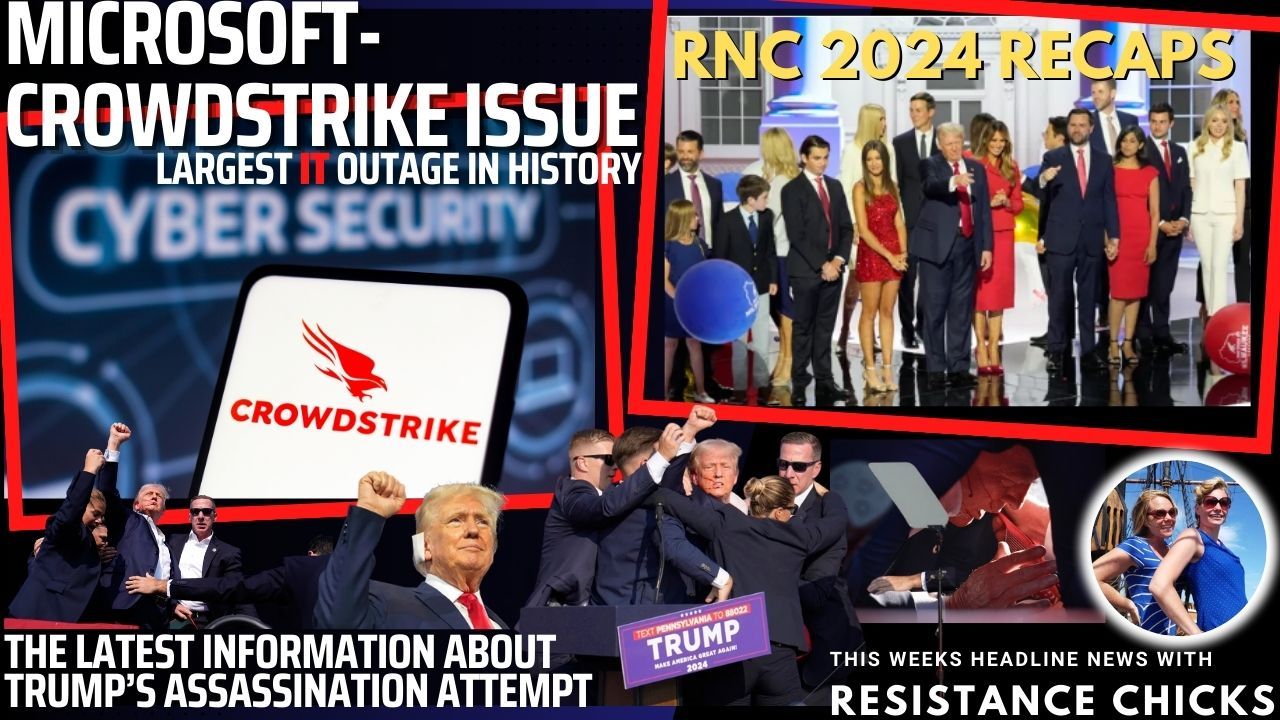 CrowdStrike- Largest IT Outage In History - RNC Recaps & Trump Shooting ...